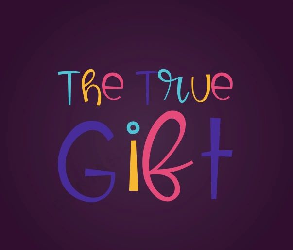 The True Gift