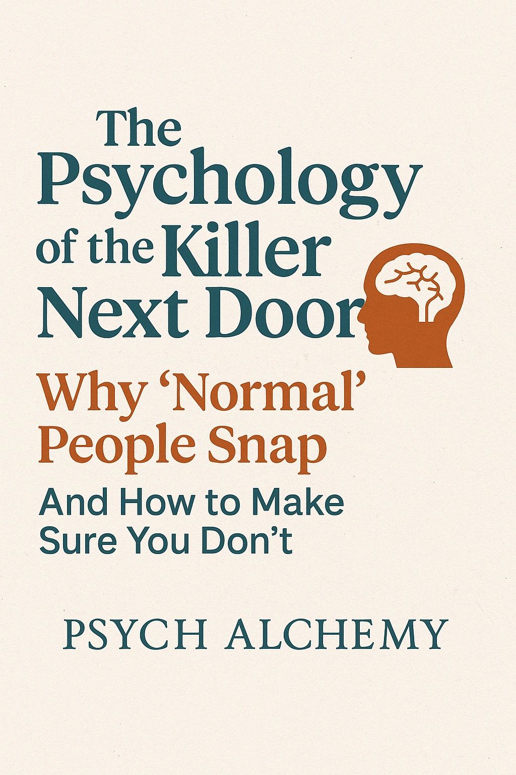 The Psychology of the Killer Next Door: Why “Normal” People Snap