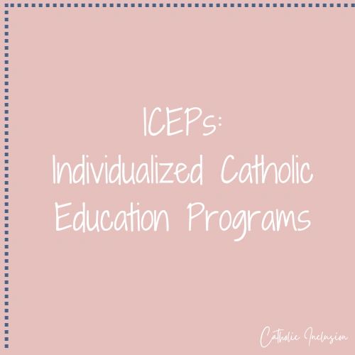 ICEPs: Individualized Catholic Education Programs