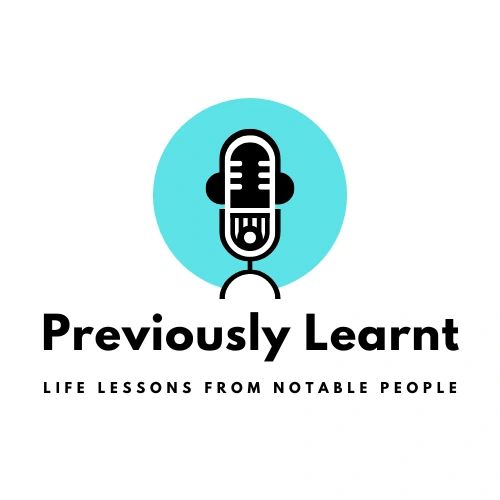 Discover Life Lessons and Best Advice on the Previously Learnt Podcast
