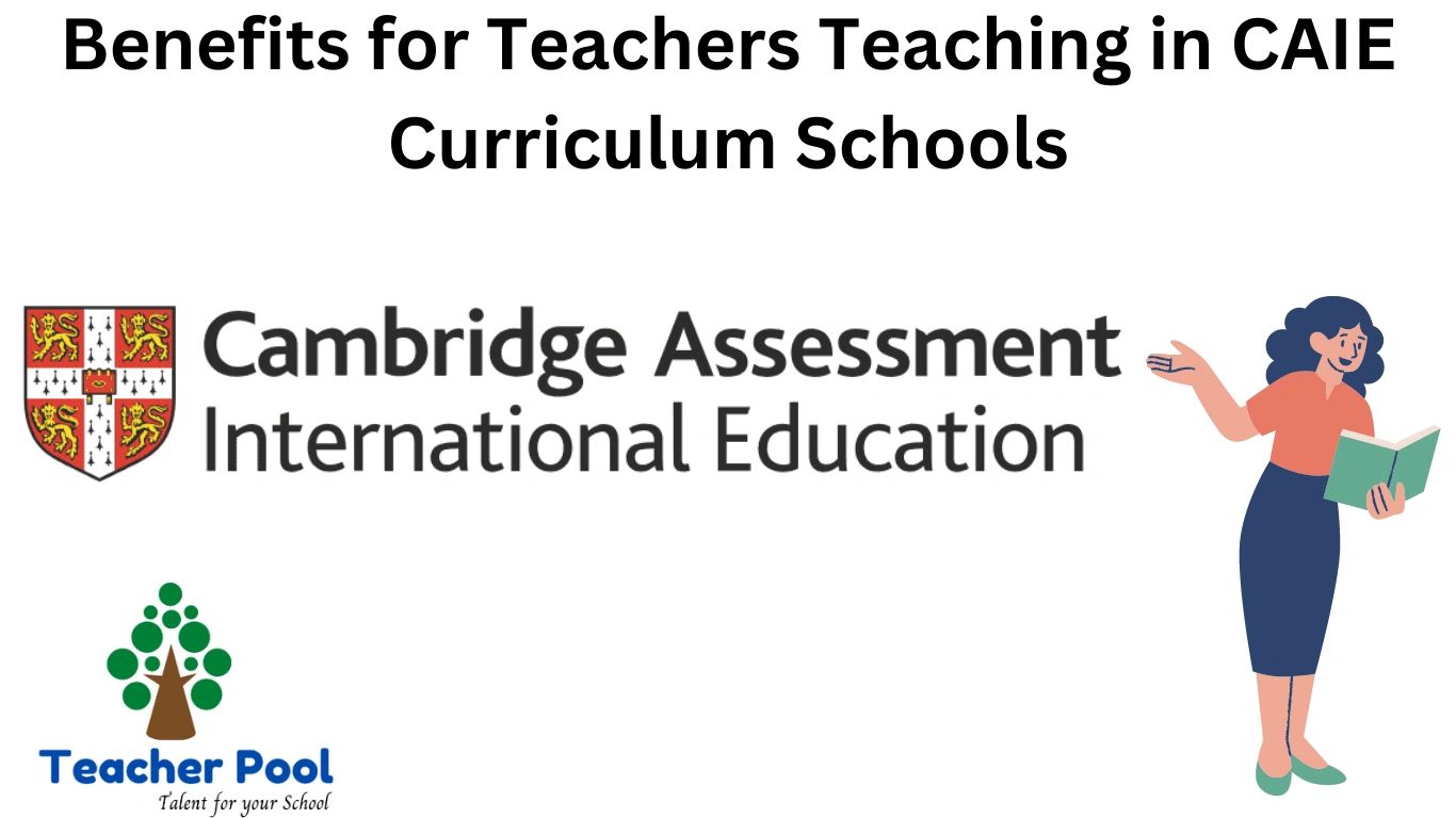 Benefits for Teachers Teaching in CAIE Curriculum Schools