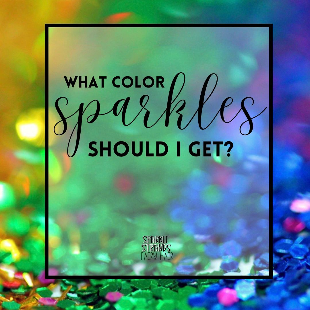 What Color Sparkles Should I Get?