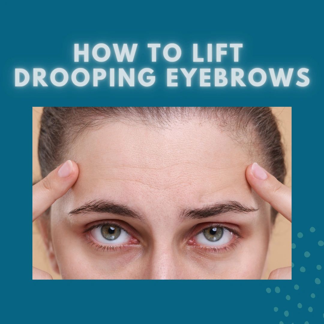 Sagging Eyebrows or Drooping Eyebrows Treatment