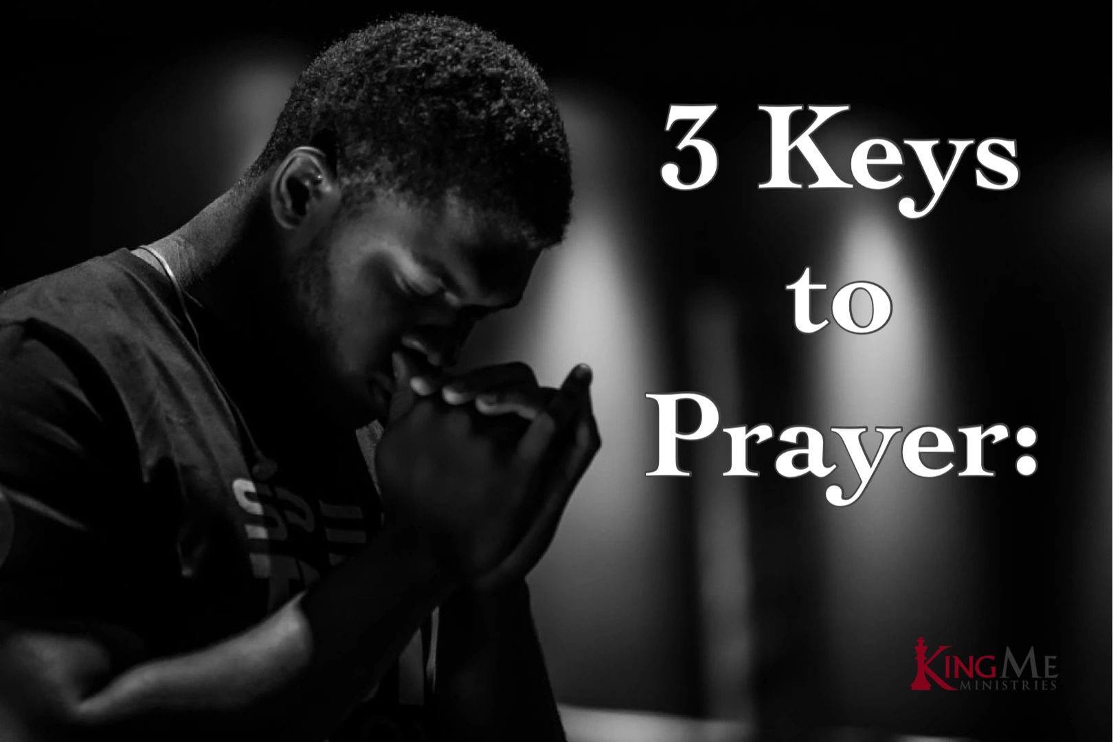 3 Keys to Prayer