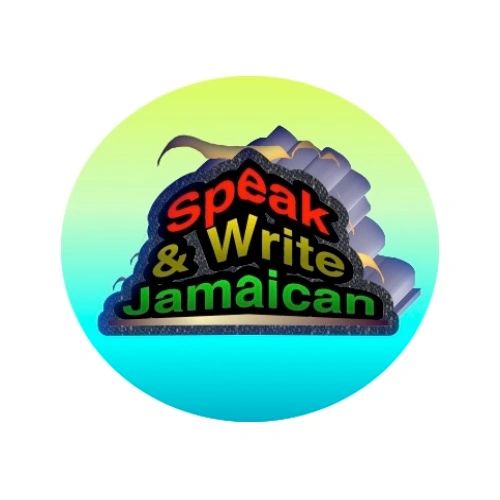Speak & Write Jamaican - Speak Jamaican, Write Jamaican