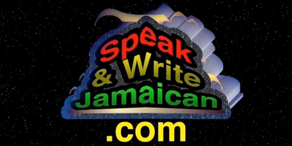 Speak & Write Jamaican - Speak Jamaican, Write Jamaican