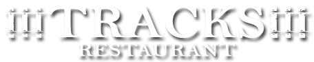 Tracks Restaurant | Tracks Restaurant