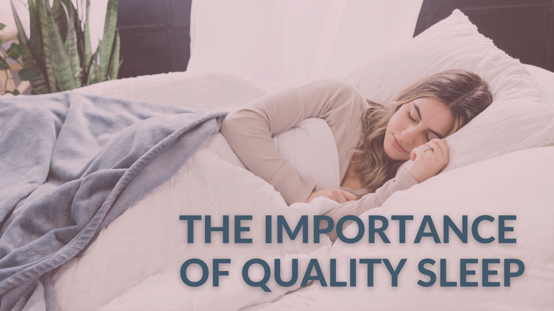 The Importance of Quality Sleep
