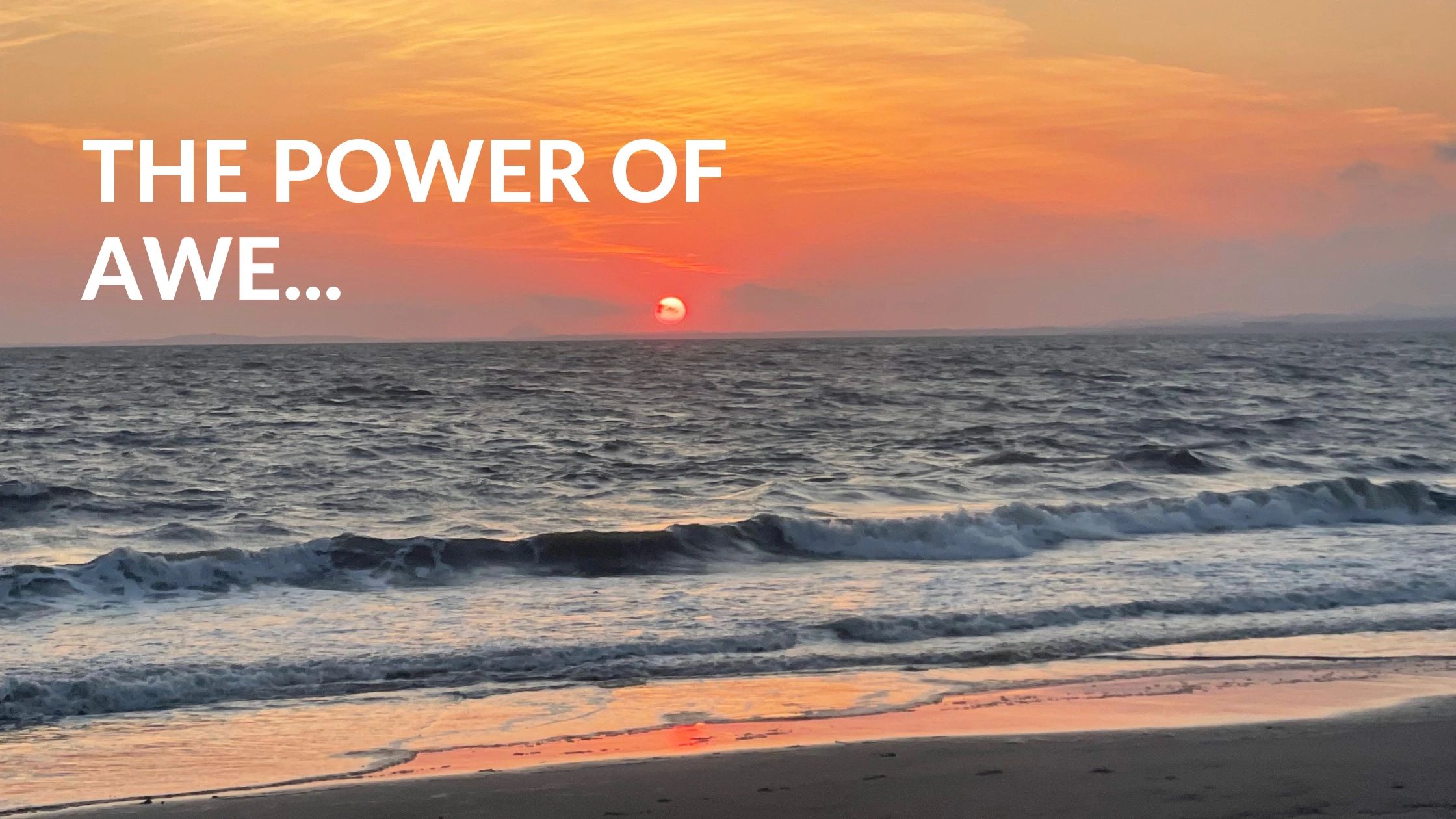 The Power of Awe: Improving Your Physical and Mental Wellbeing