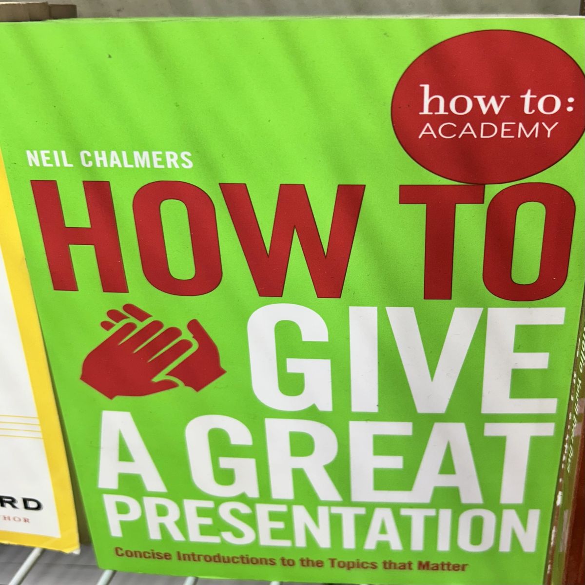 How to Give A Great Presentation
