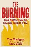 The Burning Black Wall Street and the Tulsa Race Massacre of 1921 by ...