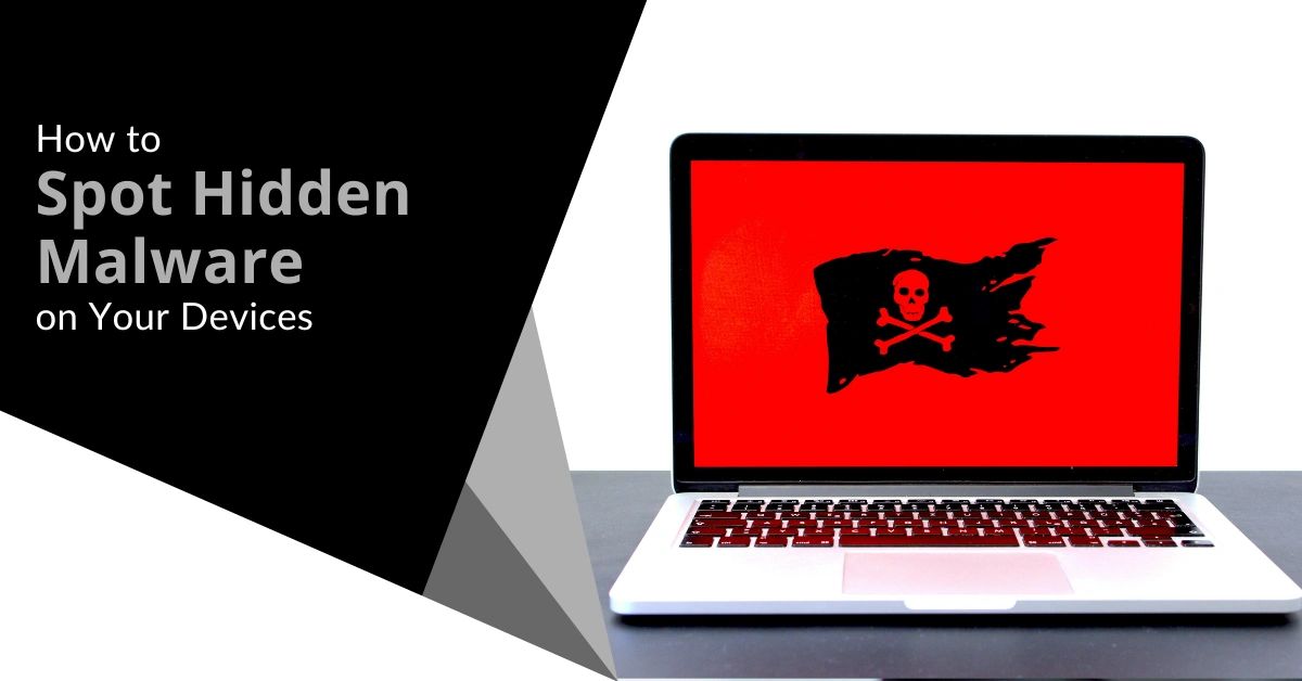 Spot and Prevent Hidden Malware