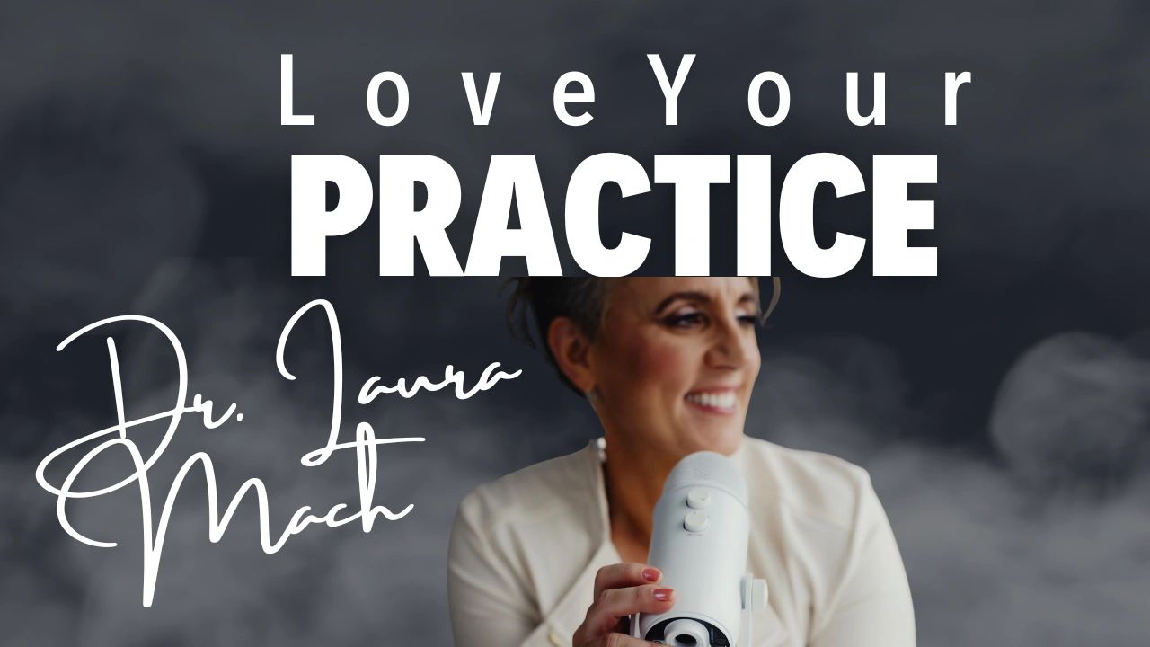 Love Your Practice with Dr. Laura Mach