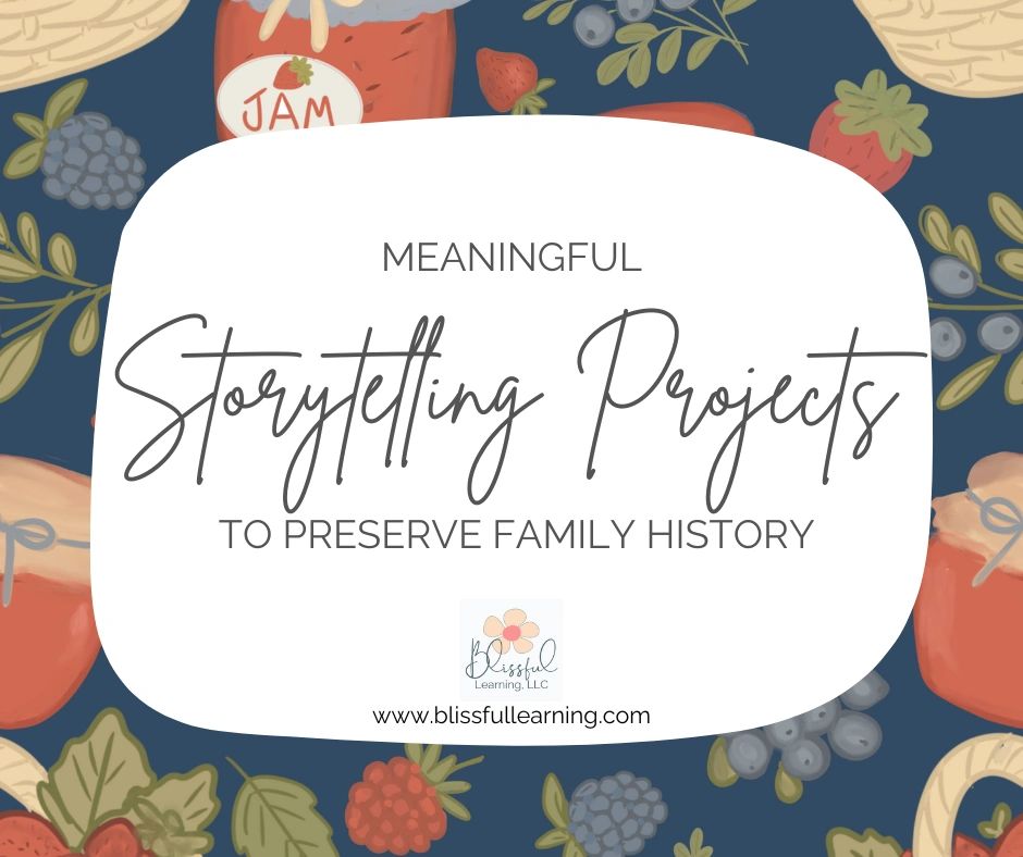Meaningful Storytelling Projects to Preserve Family History