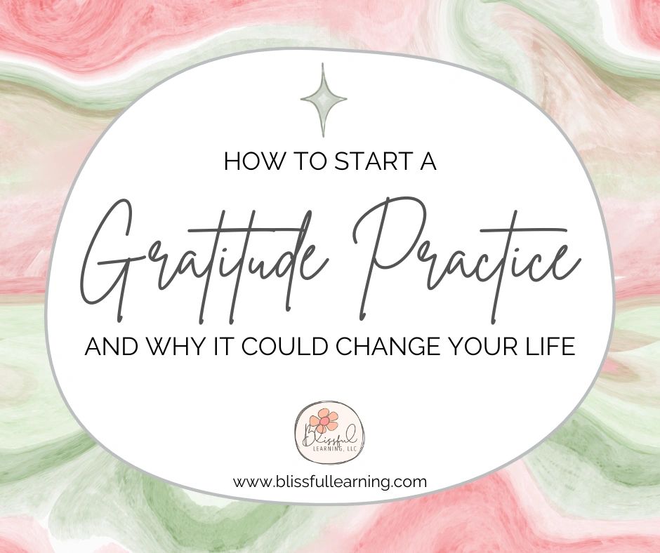 How to Start a Gratitude Practice & Why It Could Change Your Life
