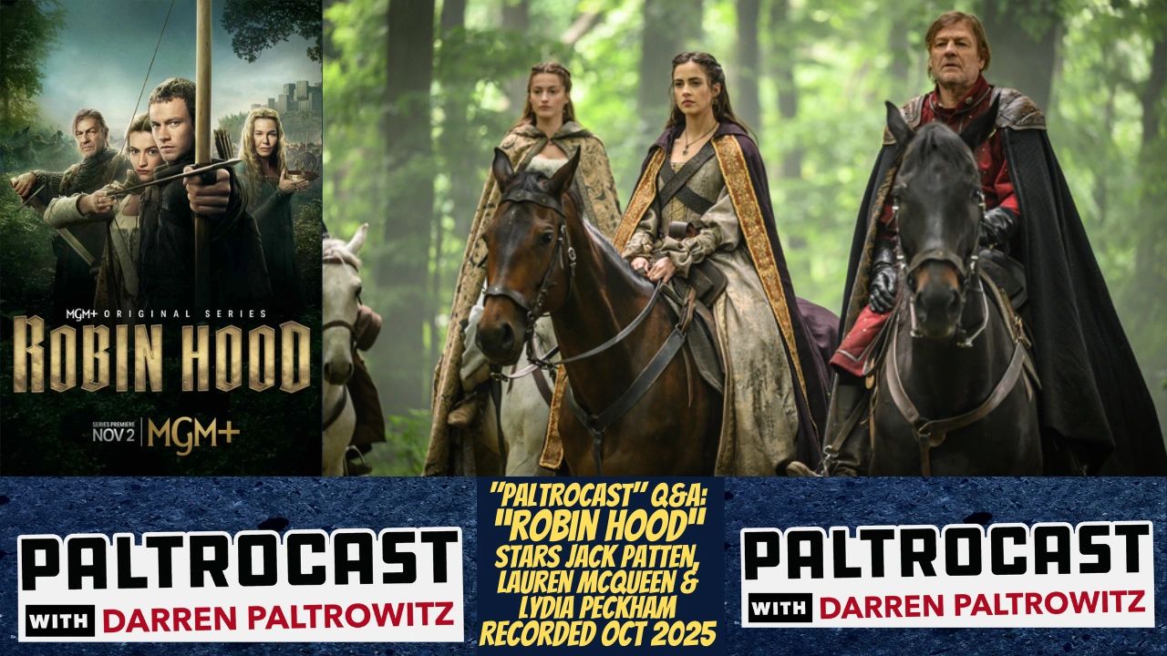 Jack Patten, Lauren McQueen & Lydia Peckham On "Robin Hood & More