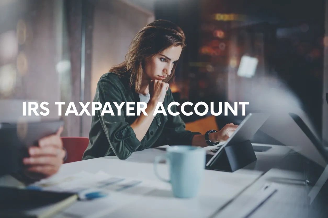 Your IRS Taxpayer Account