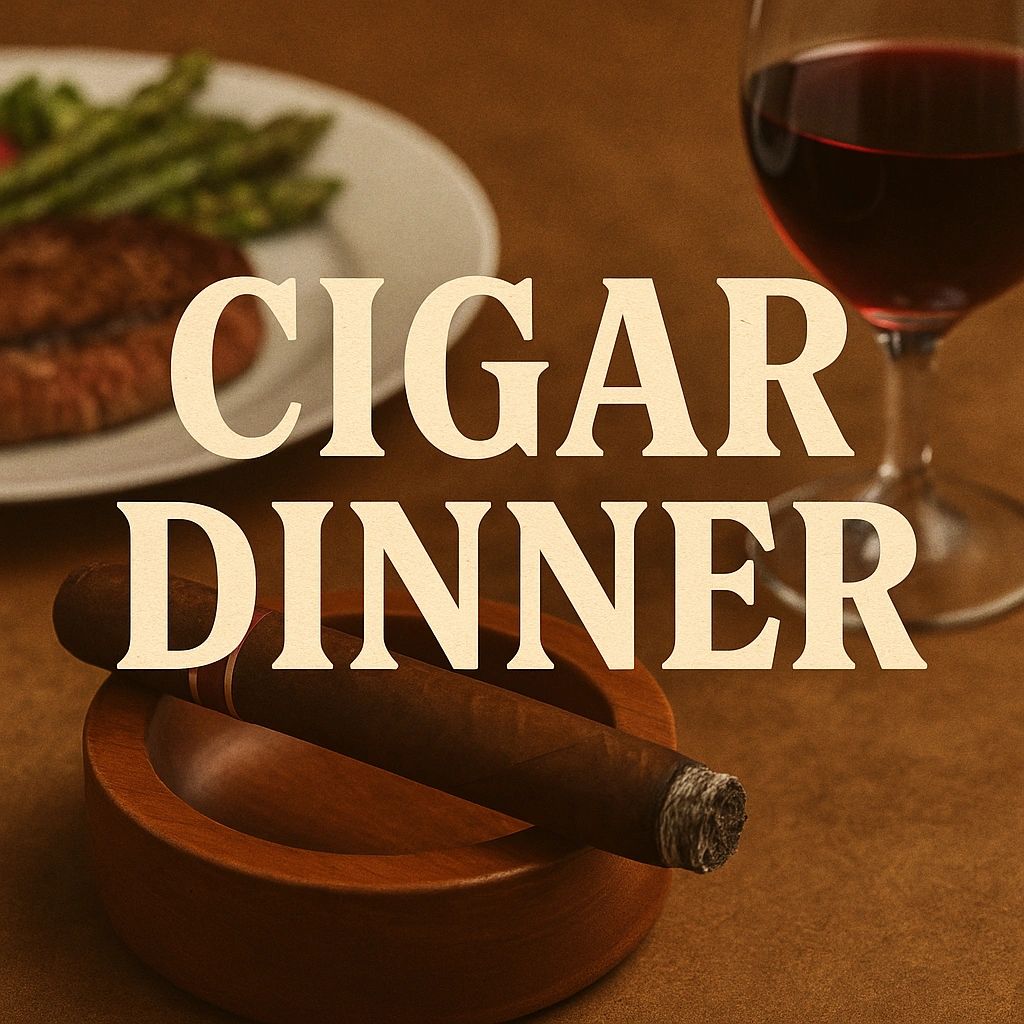 Steak & Cigar Dinner - November 6th at 6pm