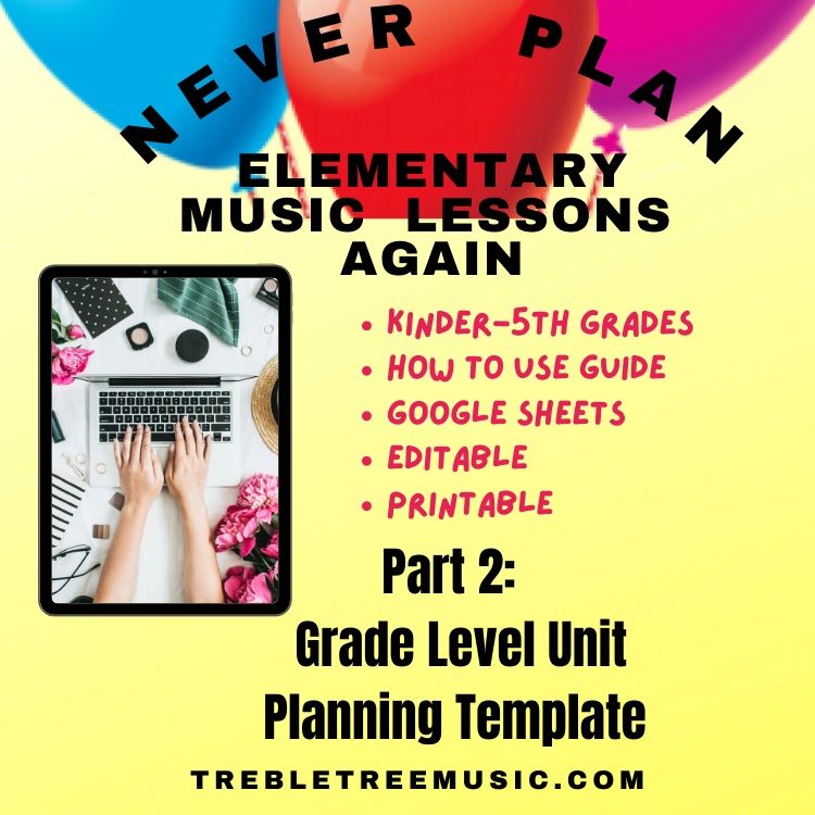 ELEMENTARY MUSIC GRADE-LEVEL UNIT PLANNING TEMPLATE Part 2