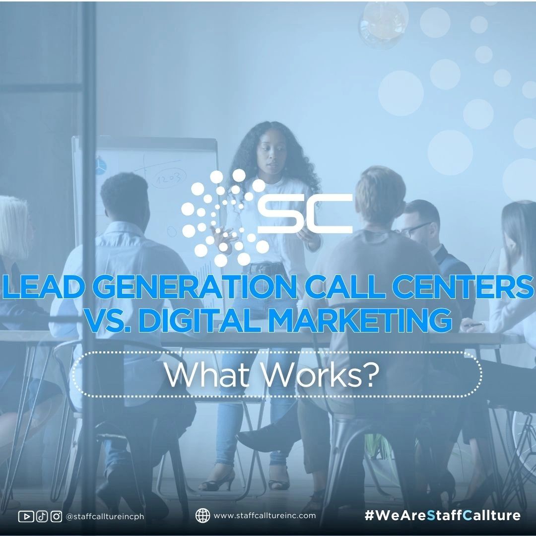 Lead Generation Call Centers vs. Digital Marketing: What Works?