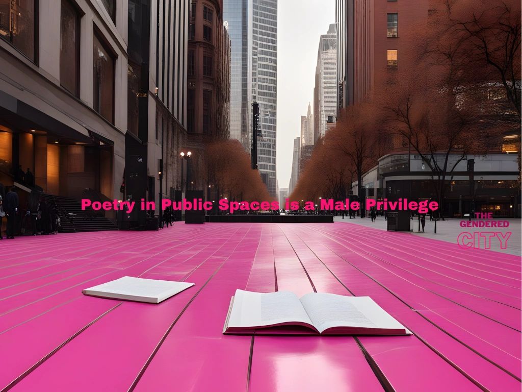 Poetry in Public Spaces is a Male Privilege #1