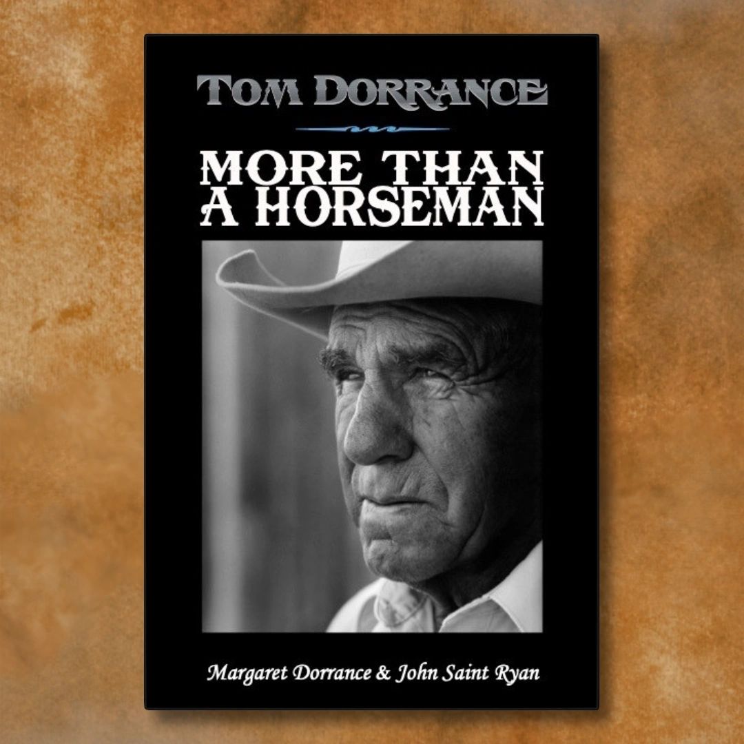 Tom Dorrance: More Than a Horseman (2nd edition print)