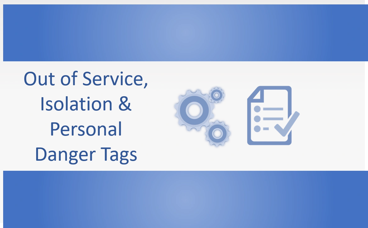 Free Guidance on Out of Service, Isolation & Personal Danger Tags