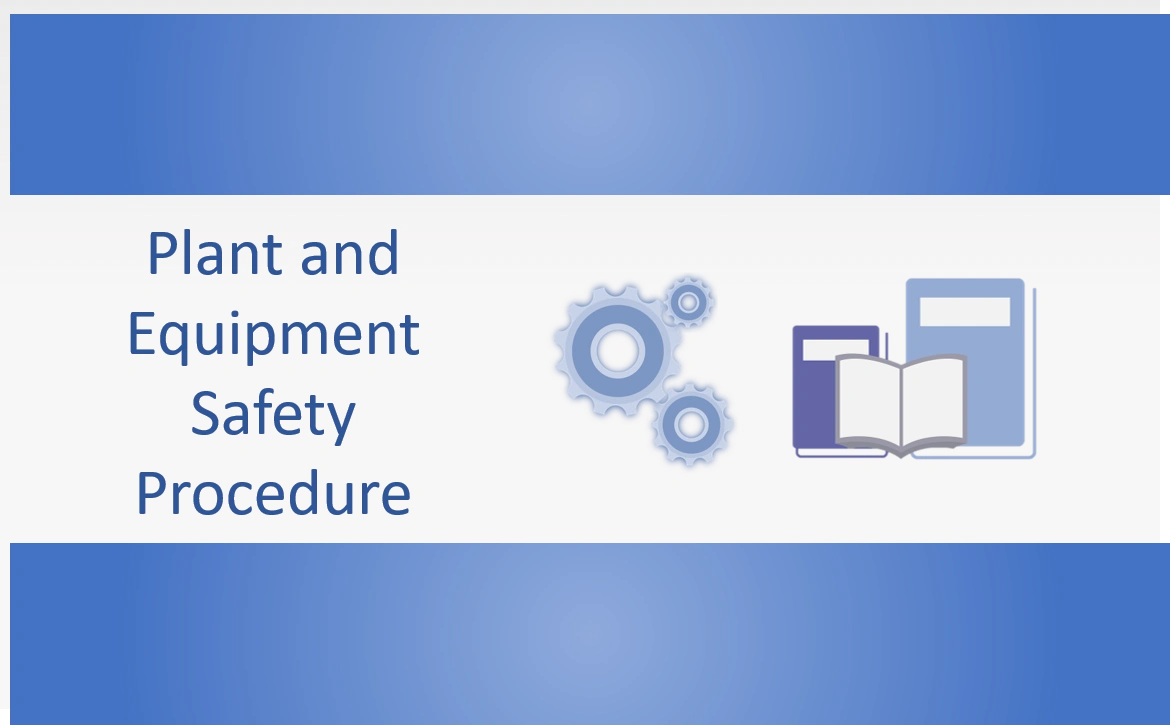 Plant and Equipment Safety Procedure