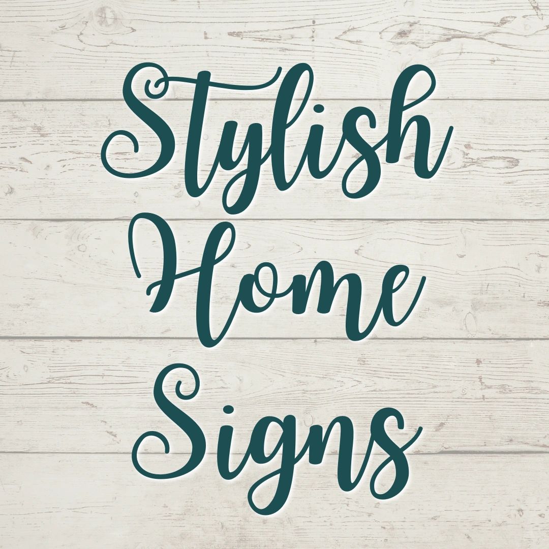 Stylish Home Signs - Wooden Signs, Interior Signs