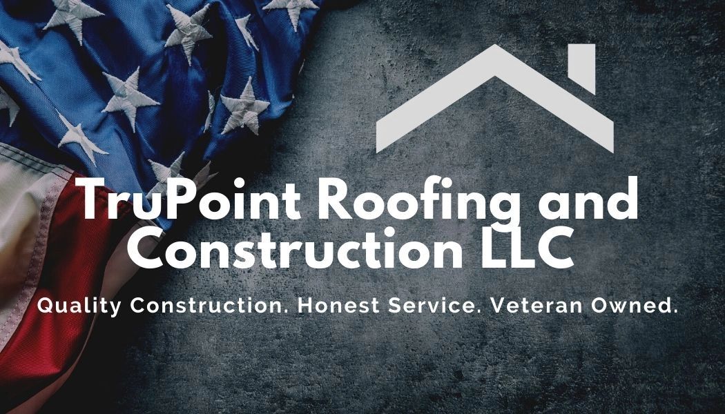 TruPoint Roofing and Construction LLC. - Roofing, Contractor