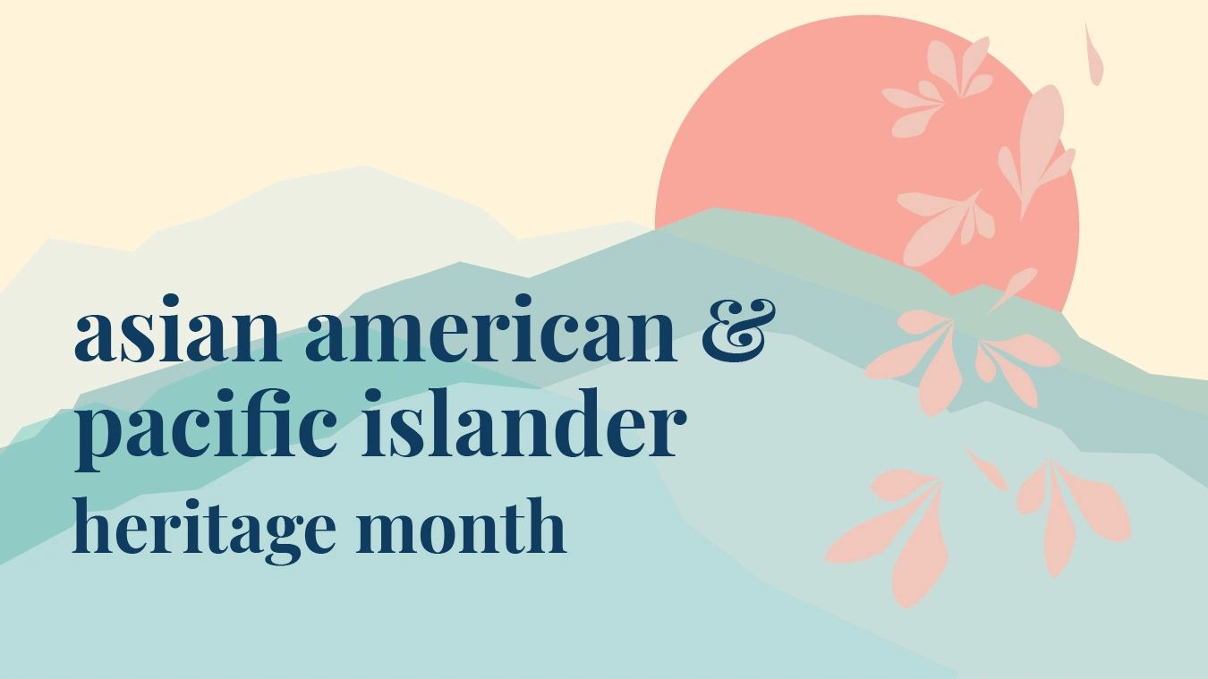 Asian American and Pacific Islander (AAPI) Month