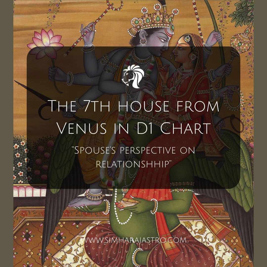 The 7th house from Venus in the D1 Chart