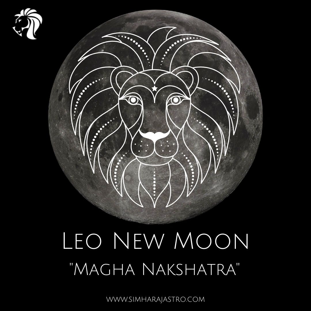 New Moon in Leo (Magha Nakshatra)