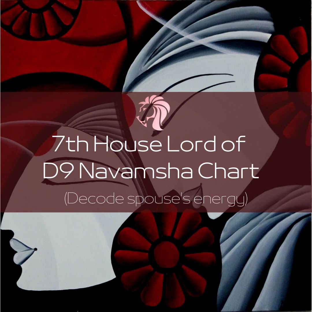 Understanding the 7th Lord in the D9 chart