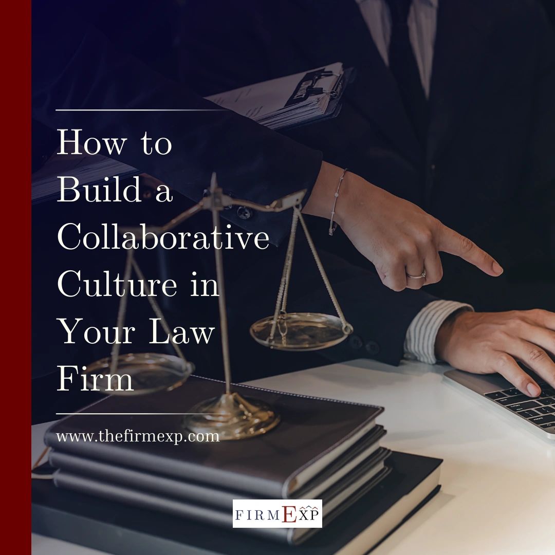 How to Build a Collaborative Culture in Your Law Firm