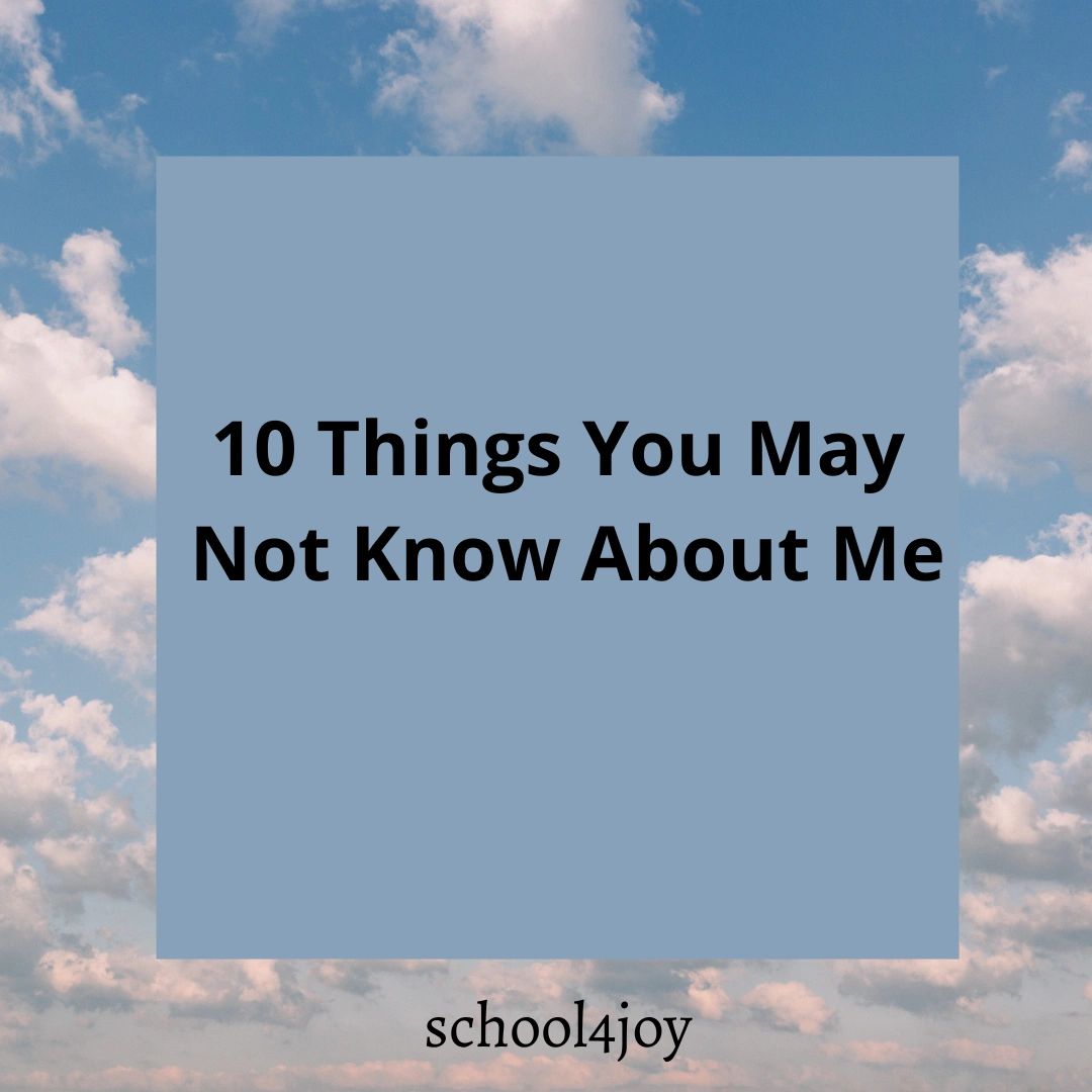 10 Things You May Not Know About Me