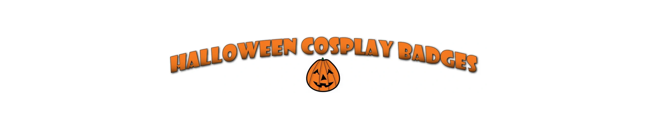HALLOWEEN COSPLAY BADGES - Home