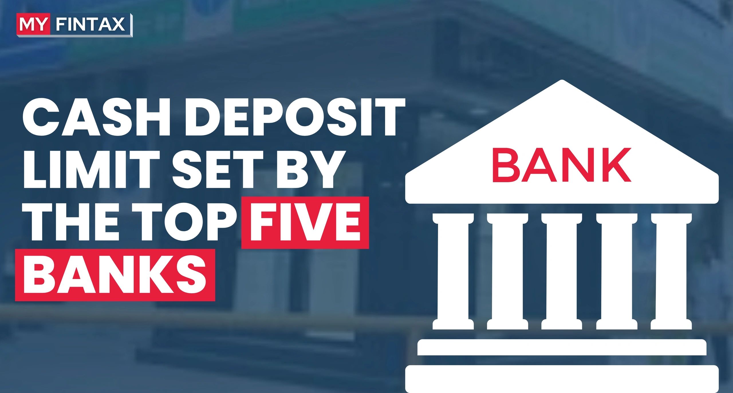 Cash Deposit Limit Set by the Top Five Banks