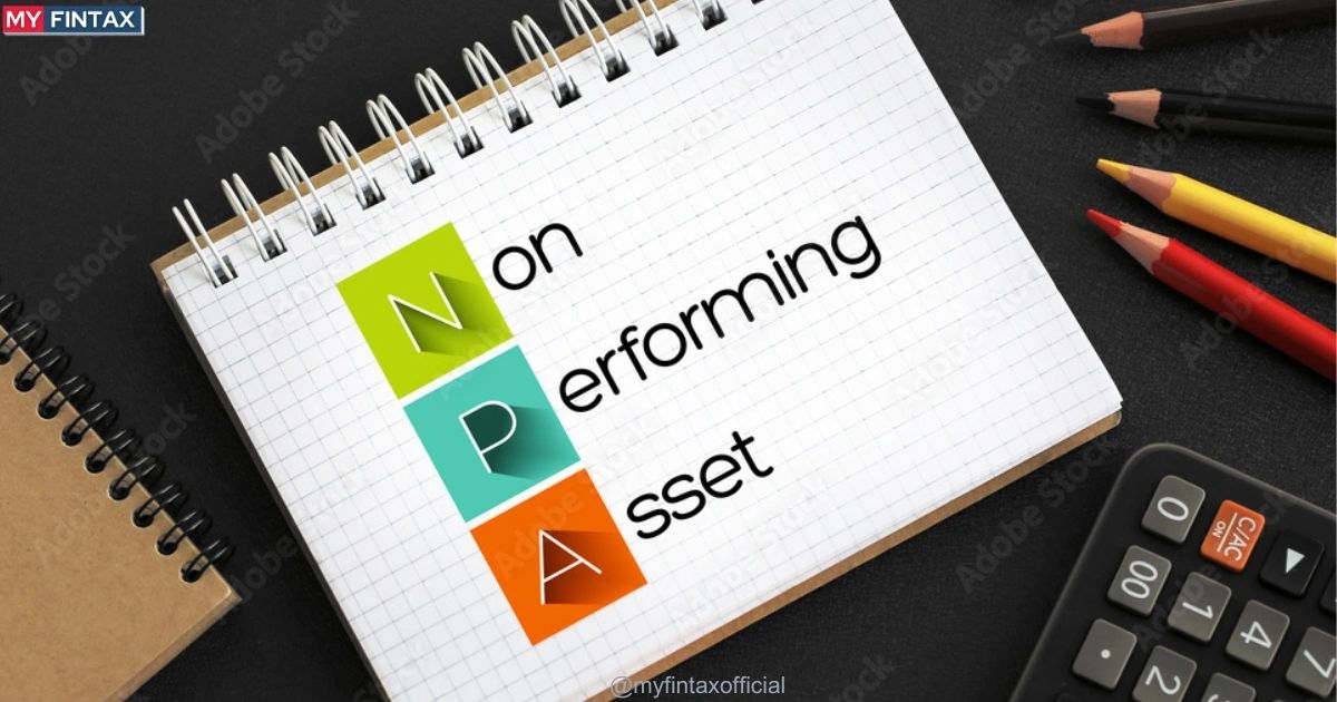 Understanding Non-Performing Assets: A Comprehensive Guide