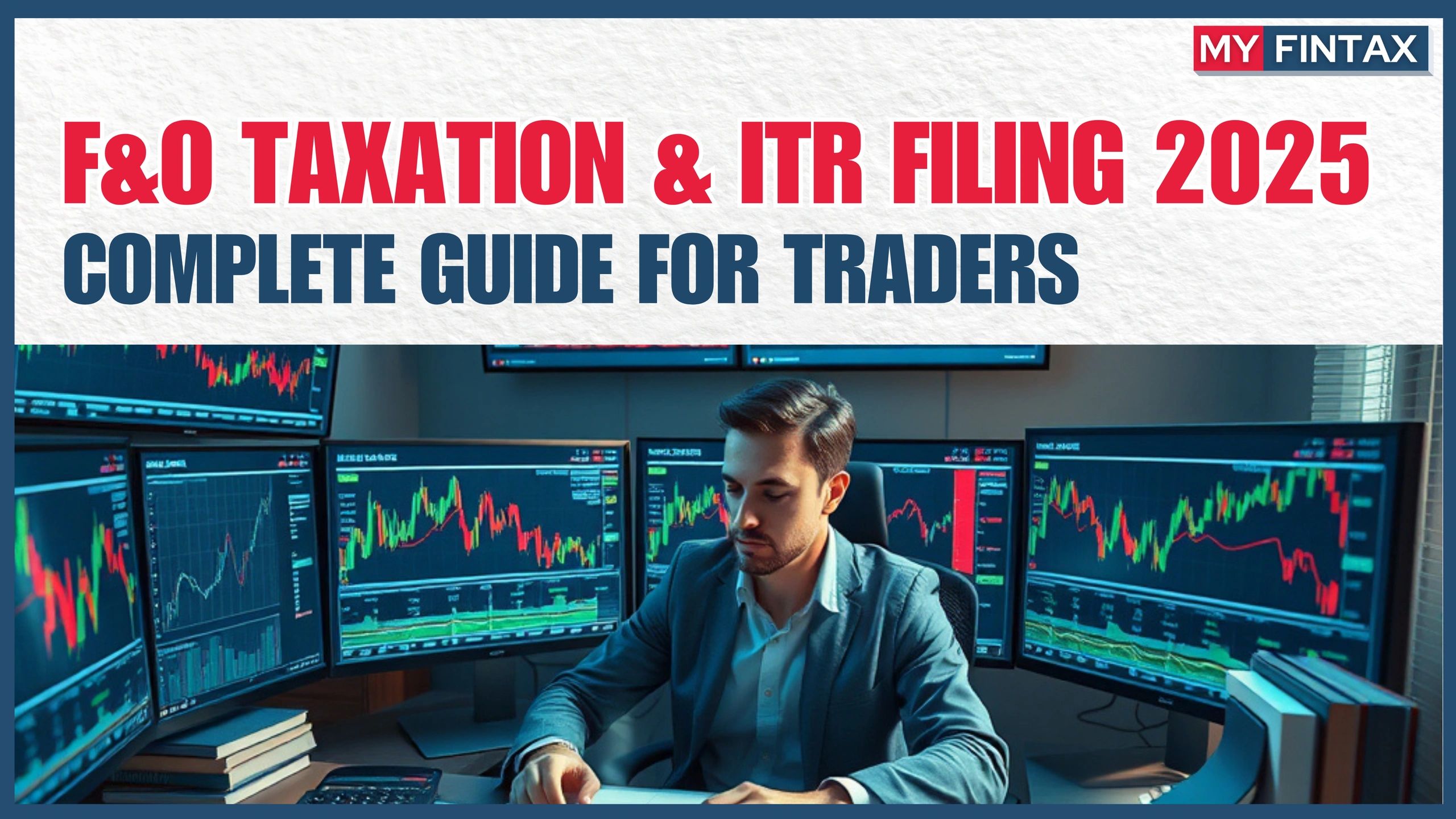 F&O Taxation & ITR Filing 2025: Complete Guide for Traders