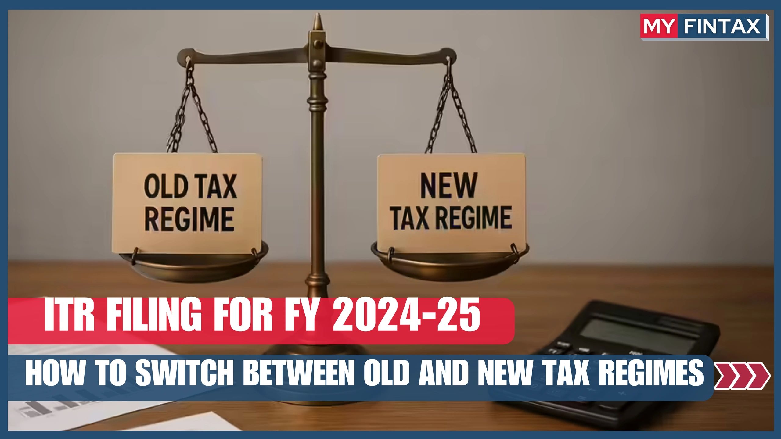 Old vs New Tax Regime: How to Switch in ITR FY 2024-25