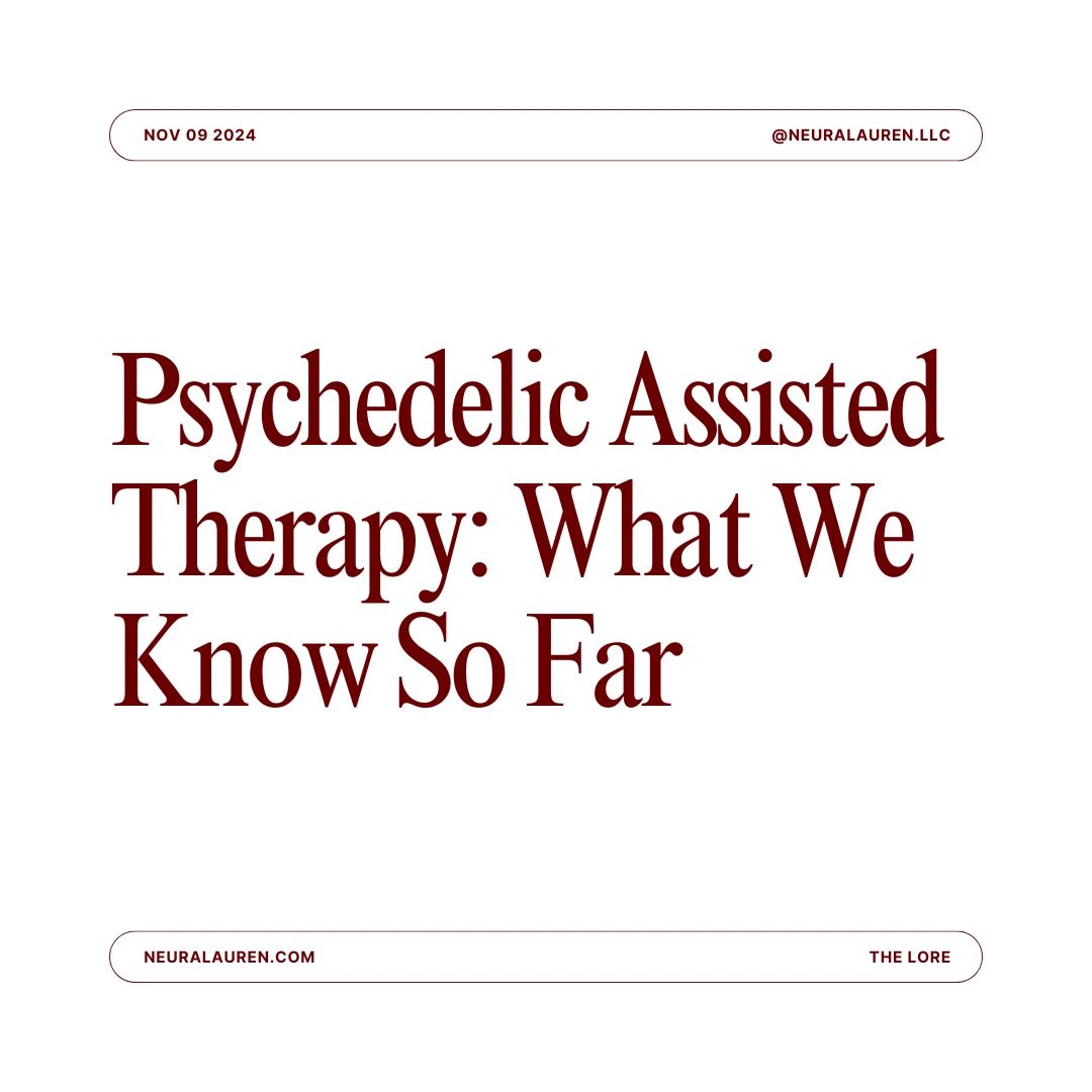 Psychedelic Assisted Therapy: What We Know So Far