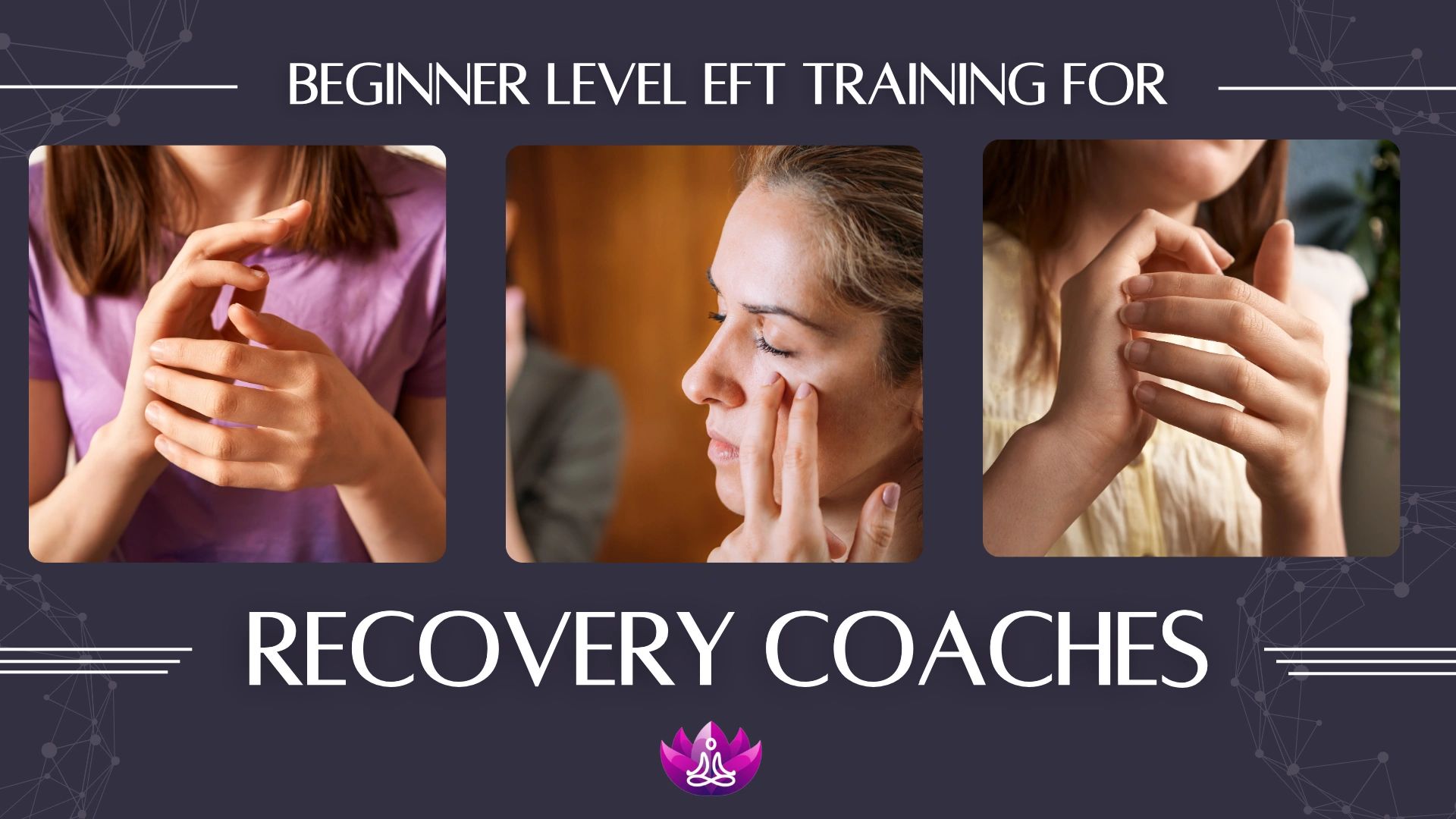 Beginner Level EFT Training for Recovery Coaches