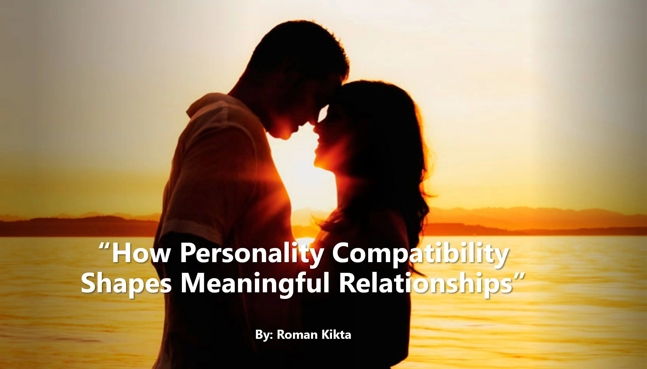 How Personality Compatibility Shapes Meaningful Relationships