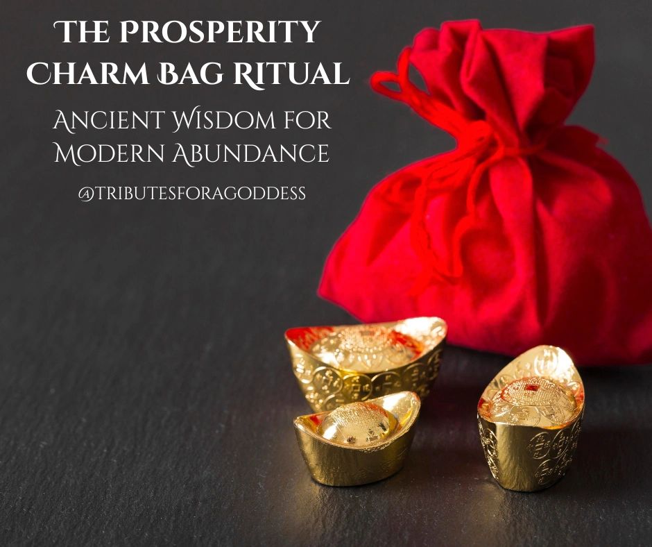The Prosperity Bag Ritual: Ancient Wisdom for Modern Abundance