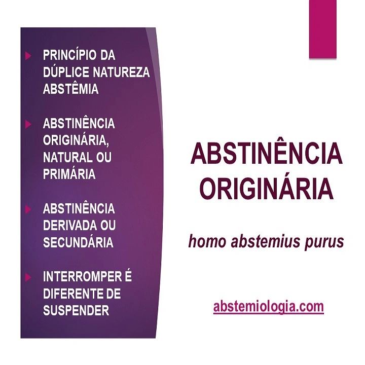 ABSTINÊNCIA ORIGINÁRIA E "HOMO ABSTEMIUS PURUS"