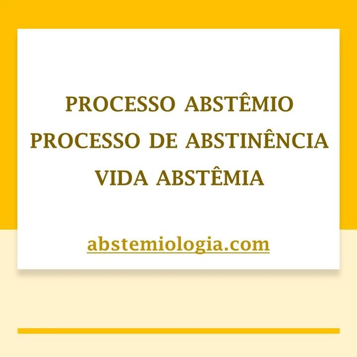 PROCESSO ABSTÊMIO