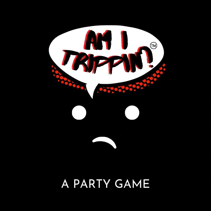 Am I Trippin? The Card Game Where You Judge Who is Trippin