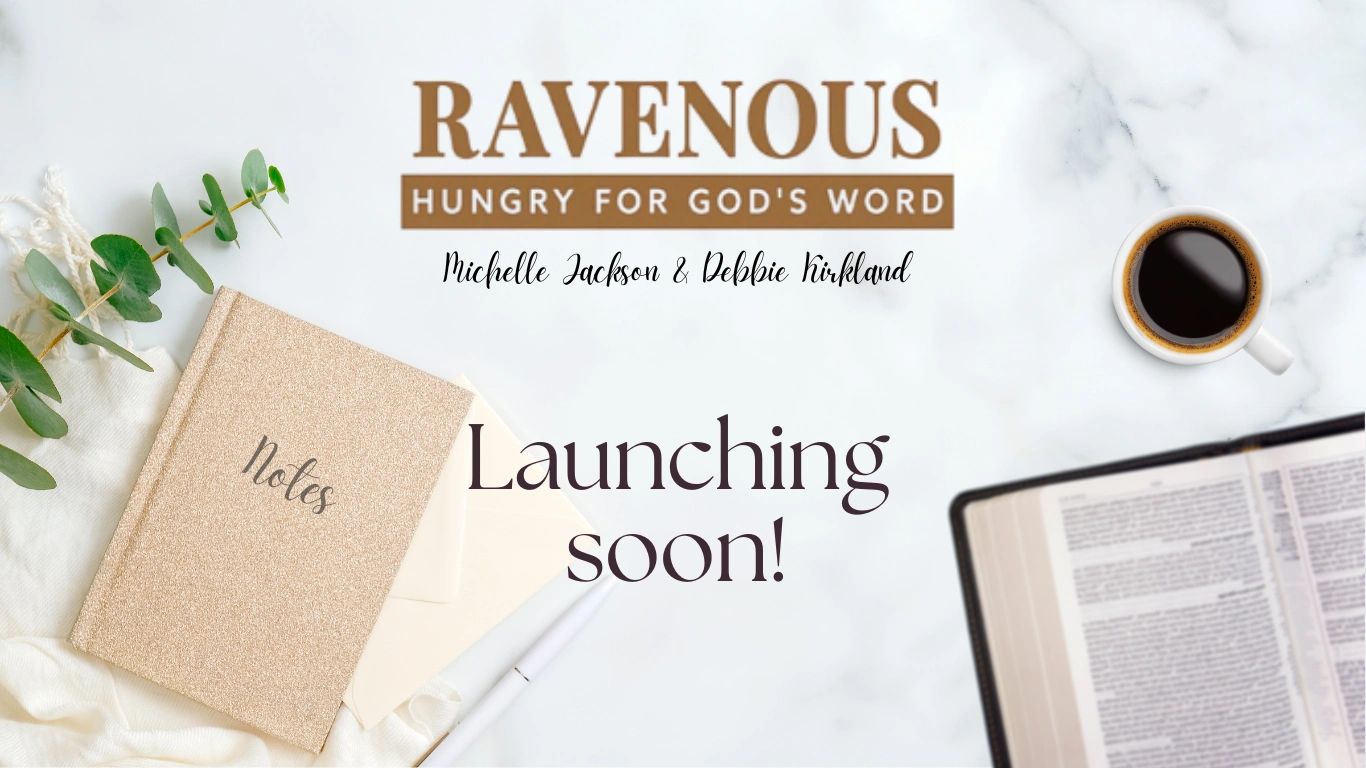 Ravenous, Hungry for God’s Word