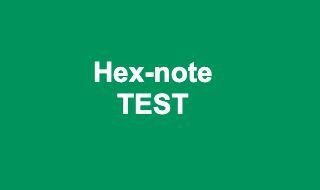Hex-notes
